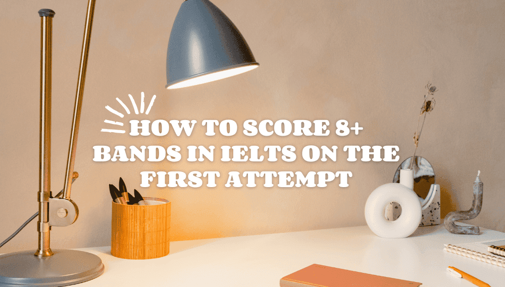 How to Score 8+ Bands in IELTS on First Attempt | Proven Tips | Gurukul ...